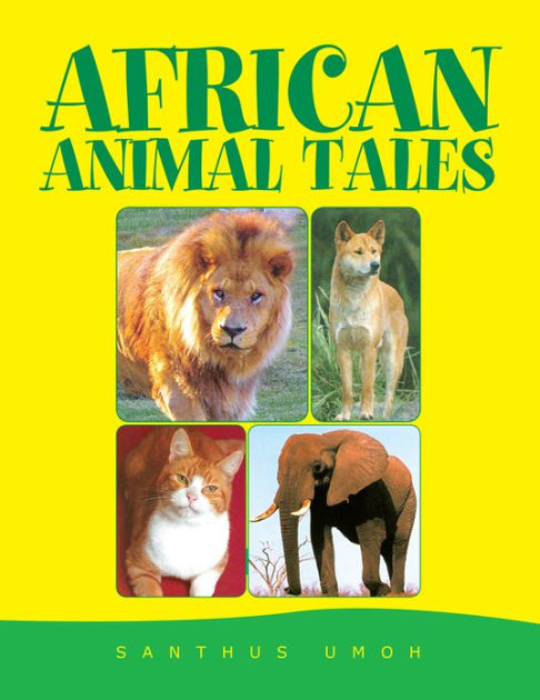 African Animal Tales by Santhus Umoh | eBook | Barnes & Noble®