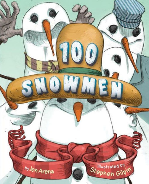 100 Snowmen by Jen Arena, Stephen Gilpin, Hardcover | Barnes & Noble®