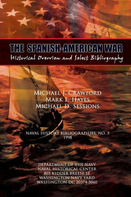 The Spanish-American War - Historical Overview and Select Bibliography ...