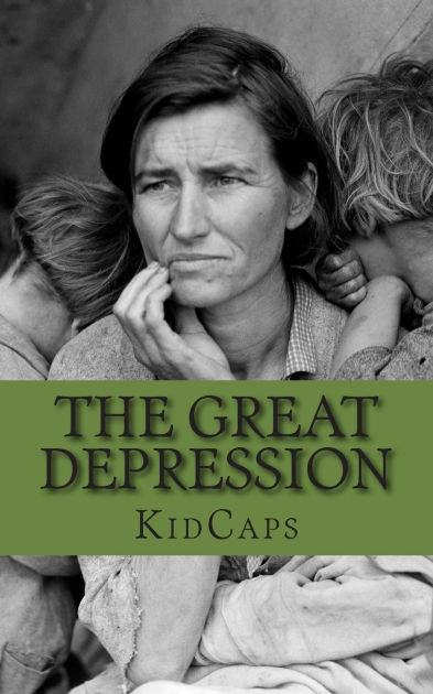 The Great Depression: A History Just For Kids by Kidcaps, Paperback ...