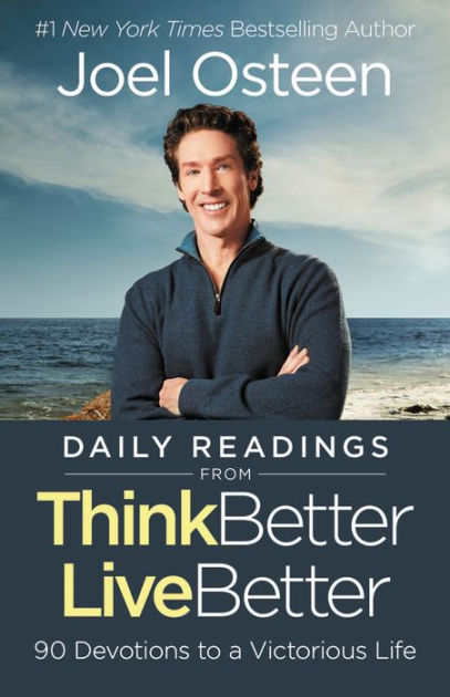Daily Readings from Think Better, Live Better: 90 Devotions to a Victorious Life by Joel Osteen ...