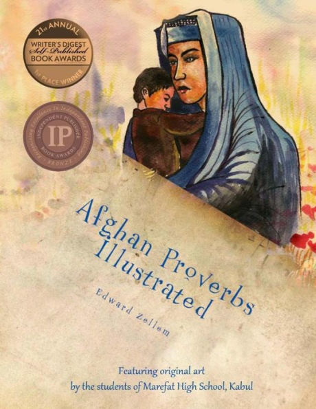 Afghan Proverbs Illustrated by Edward Zellem, Marefat High School Kabul, Paperback | Barnes & Noble®