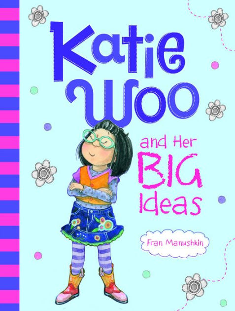 Katie Woo and Her Big Ideas (Katie Woo Series) by Fran Manushkin ...