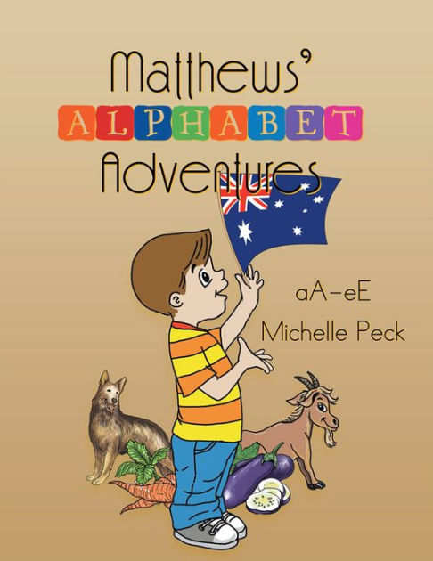 Matthew's Alphabet Adventures: A - E by Michelle Peck | eBook | Barnes ...