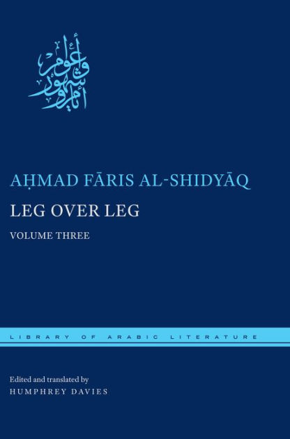 Leg Over Leg Volume Three By Amad Faris Al Shidyaq Hardcover Barnes And Noble®