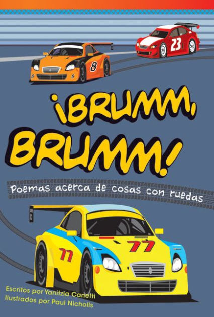 ¡Brumm, brumm! Poemas acerca de cosas con ruedas by Yanitzia Canetti, Paperback | Barnes & Noble®