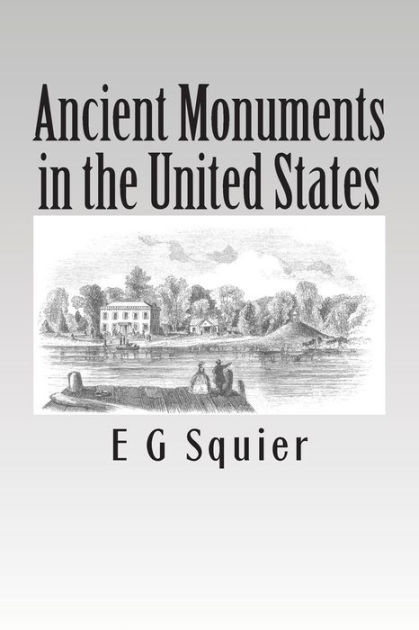Ancient Monuments in the United States by E G Squier, Paperback ...