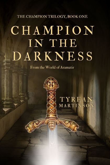 Champion in the Darkness: The Champion Trilogy by Tyrean Martinson, Paperback | Barnes & Noble®