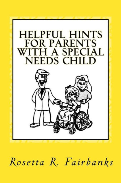 Helpful Hints for Parents with A Special Needs Child by Alexander I ...