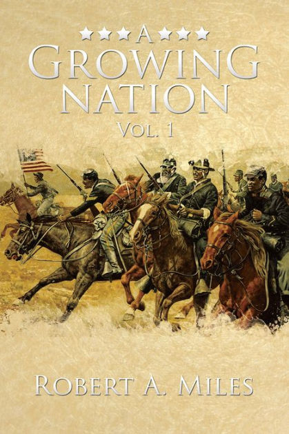 A Growing Nation: A History of the 1800's Southwest by Robert A. Miles ...