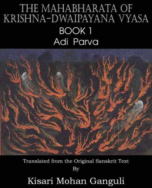 The Mahabharata of Krishna-Dwaipayana Vyasa Book 1 Adi Parva by Krishna-Dwaipayana Vyasa ...