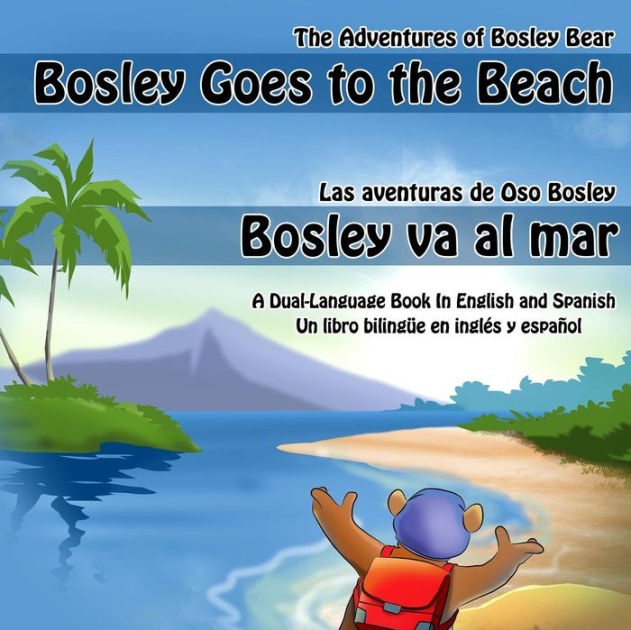 Bosley Goes to the Beach (English-Spanish): A Dual Language Book by ...