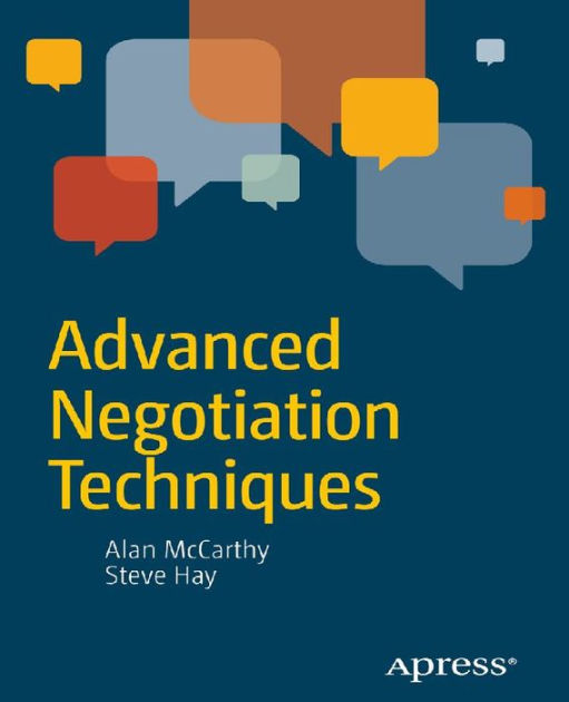 Advanced Negotiation Techniques by Steve Hay, Alan McCarthy, John Hay ...