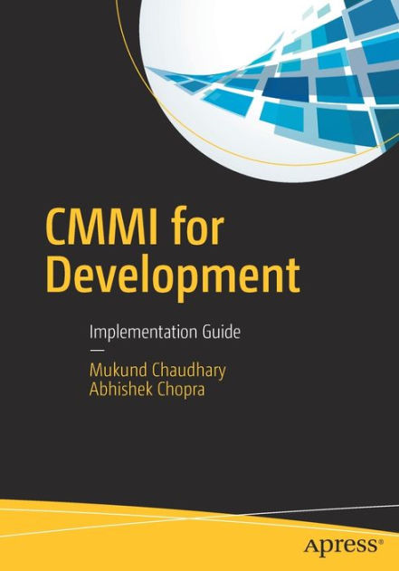 CMMI for Development: Implementation Guide by Mukund Chaudhary, Abhishek Chopra | 9781484225288 ...