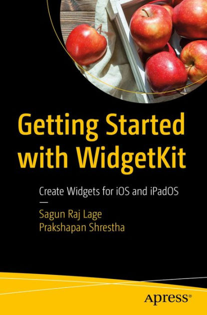 Getting Started with WidgetKit: Create Widgets for iOS and iPadOS by Sagun Raj Lage, Prakshapan ...