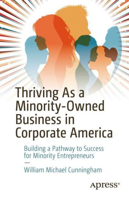Thriving As a Minority-Owned Business in Corporate America: Building a ...