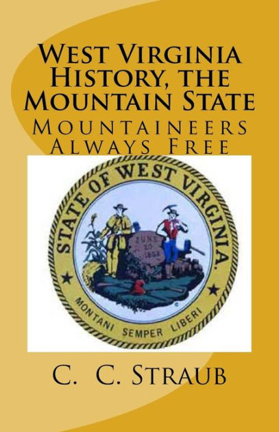 West Virginia History, the Mountain State by C. C. Straub, Paperback ...