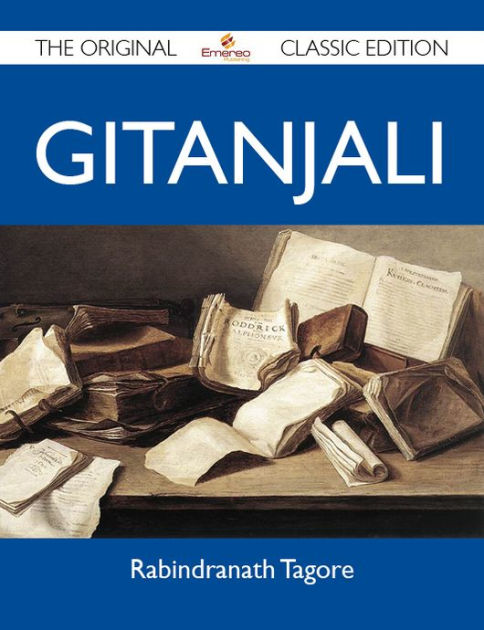 Gitanjali - The Original Classic Edition by Tagore Rabindranath | eBook | Barnes & Noble®