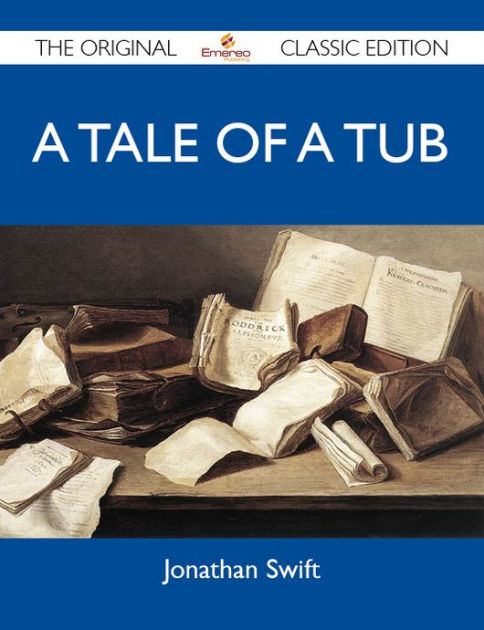 A Tale of a Tub - The Original Classic Edition by Swift Jonathan | eBook | Barnes & Noble®