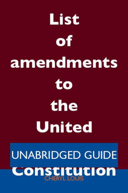 List of amendments to the United States Constitution - Unabridged Guide ...