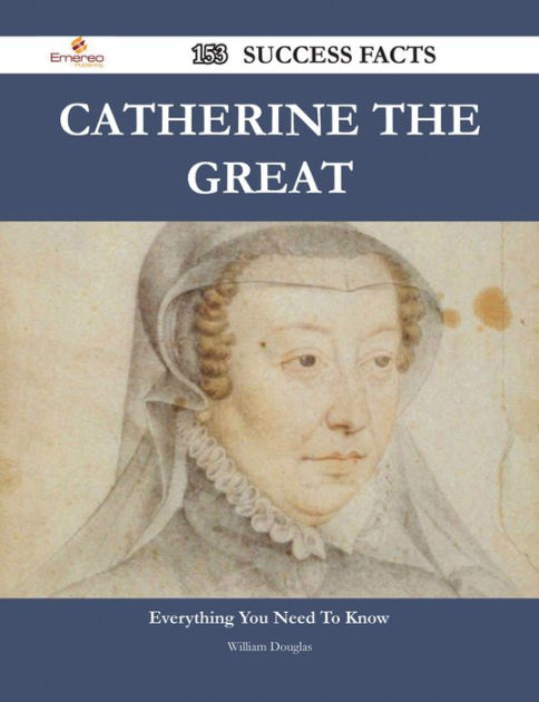 Catherine the Great 153 Success Facts - Everything you need to know ...