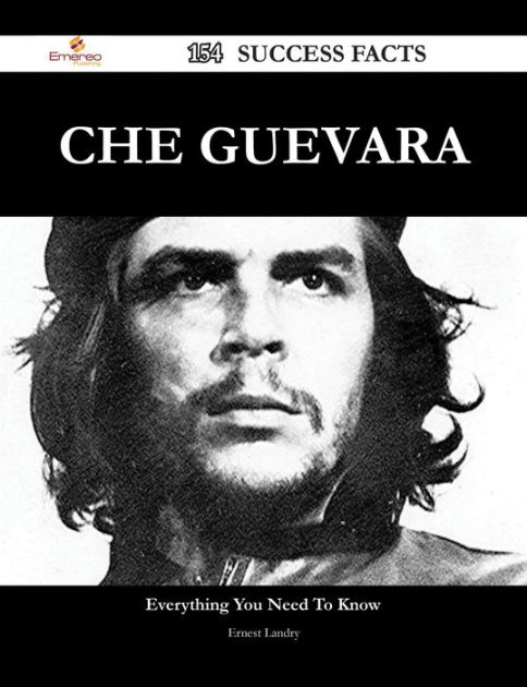 Che Guevara 154 Success Facts - Everything you need to know about Che ...