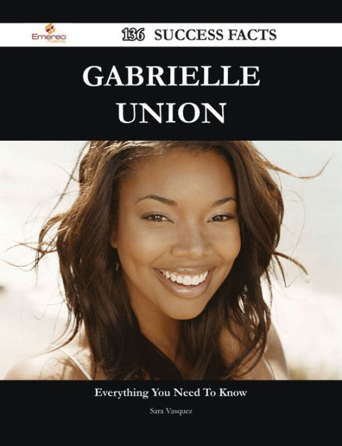 Gabrielle Union 136 Success Facts - Everything you need to know about ... Gabrielle Union 136 Success Facts - Everything you need to know about ...