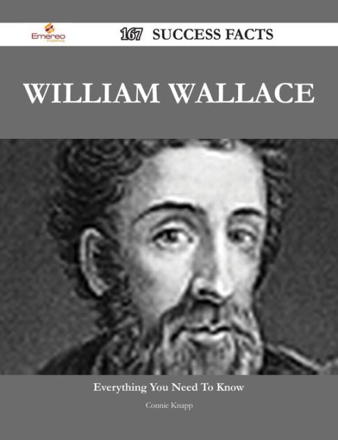 William Wallace 167 Success Facts - Everything you need to know about ...