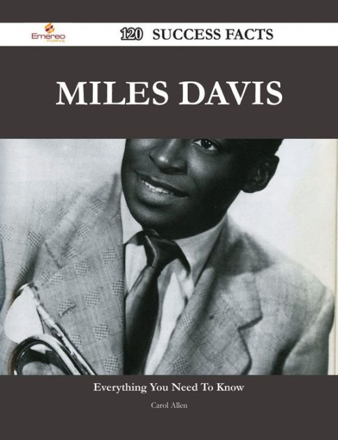 Miles Davis 120 Success Facts - Everything you need to know about Miles ...