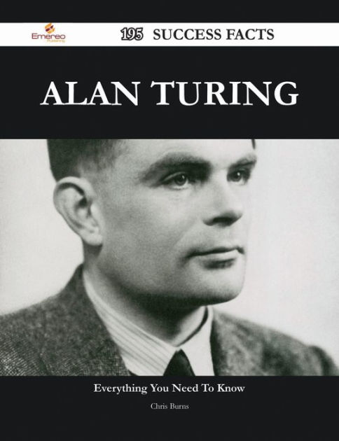 Alan Turing 195 Success Facts - Everything you need to know about Alan ...