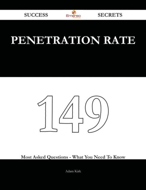 penetration rate 149 Success Secrets - 149 Most Asked Questions On penetration rate - What You ...