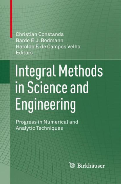 Integral Methods in Science and Engineering: Progress in Numerical and Analytic Techniques by ...
