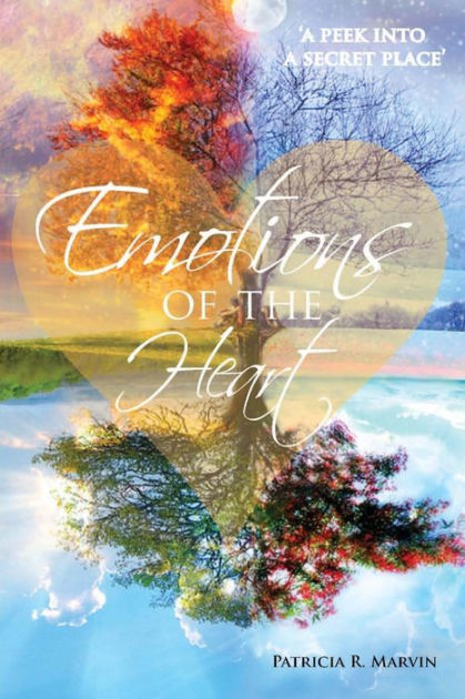 Emotions of the Heart by Patricia R Marvin, Paperback | Barnes & Noble®