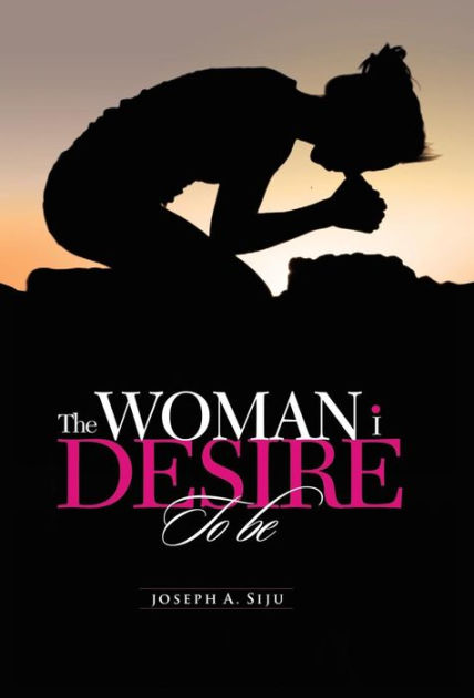 The Woman I Desire To Be What You Don T Desire You Don T Deserve By the-woman-i-desire-to-be-what-you-don-t-desire-you-don-t-deserve-by