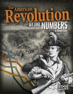The American Revolution by the Numbers by Amanda Lanser, Hardcover ...