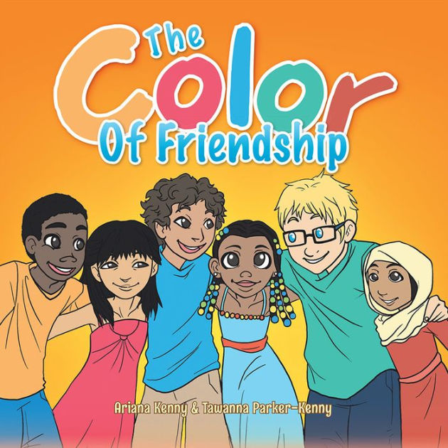 The Color of Friendship by Ariana Kenny, Tawana Parker-Kenney | eBook ...
