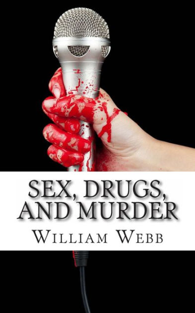 Sex Drugs And Murder 15 Music Murder Scandals That Shocked The World By William Webb
