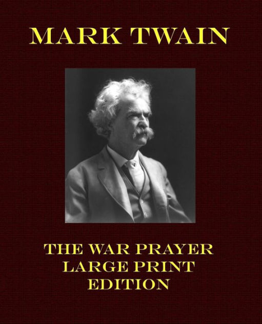 The War Prayer - Large Print Edition by Mark Twain, Paperback | Barnes ...