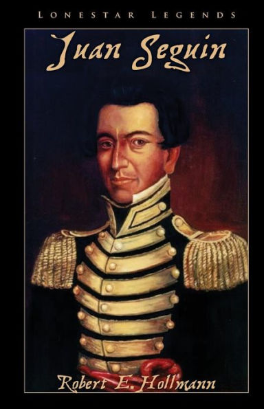 Juan Seguin by Robert E Hollmann, Paperback | Barnes & Noble®
