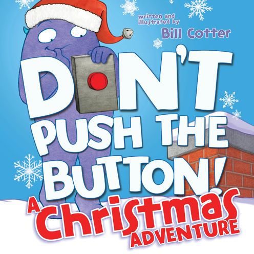 Don't Push the Button! A Christmas Adventure by Bill Cotter, Board Book ...