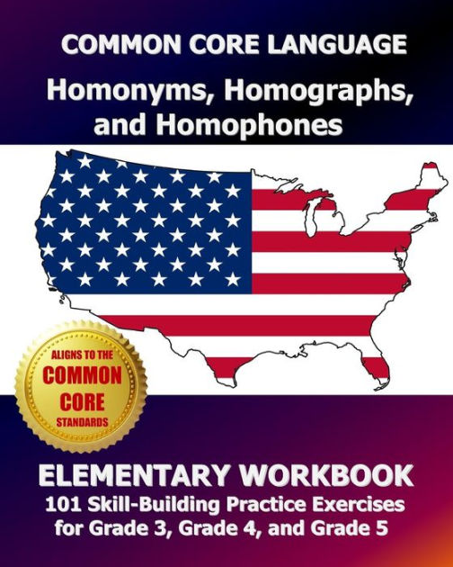 COMMON CORE LANGUAGE Homonyms, Homographs, and Homophones Elementary ...