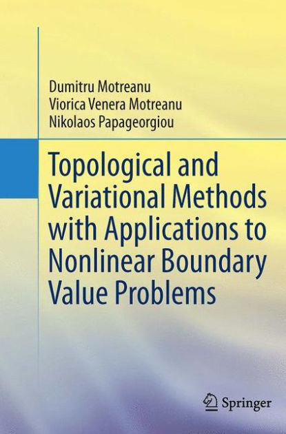Topological And Variational Methods With Applications To Nonlinear Boundary Value Problems By