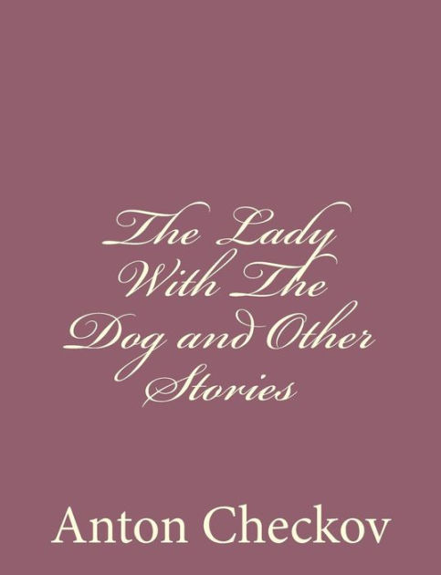 The Lady With The Dog and Other Stories by Anton Checkov, Paperback ...