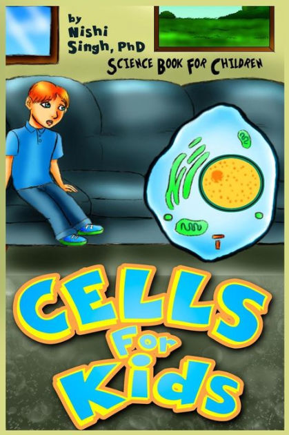 Cells For Kids (Science Book For Children) by Nishi Singh, Paperback ...