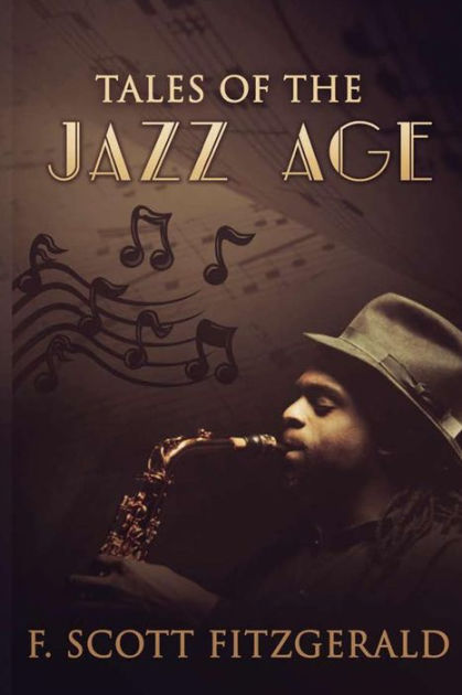 Tales of the Jazz Age: Short story collections by F. Scott Fitzgerald ...