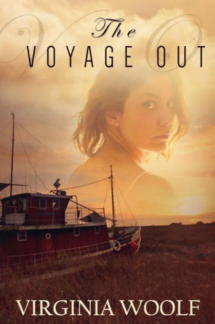 The Voyage Out: Debut novels by Virginia Woolf, Paperback | Barnes & Noble®