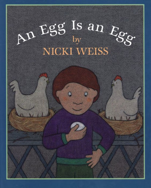 An Egg Is an Egg by Nicki Weiss | eBook (NOOK Kids) | Barnes & Noble®