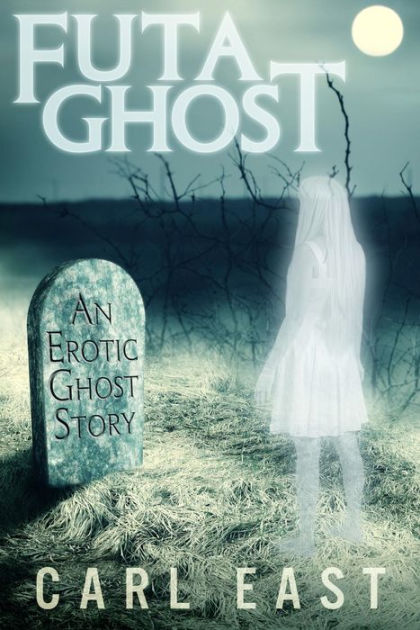 Futa Ghost by Carl East | eBook | Barnes & Noble®