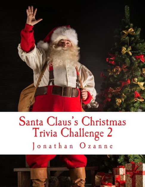Santa Claus's Christmas Trivia Challenge 2: More than 250 new questions ...