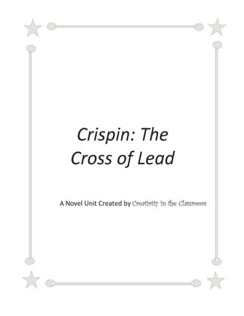 Crispin The Cross of Lead: A Novel Unit Created by Creativity in the ...